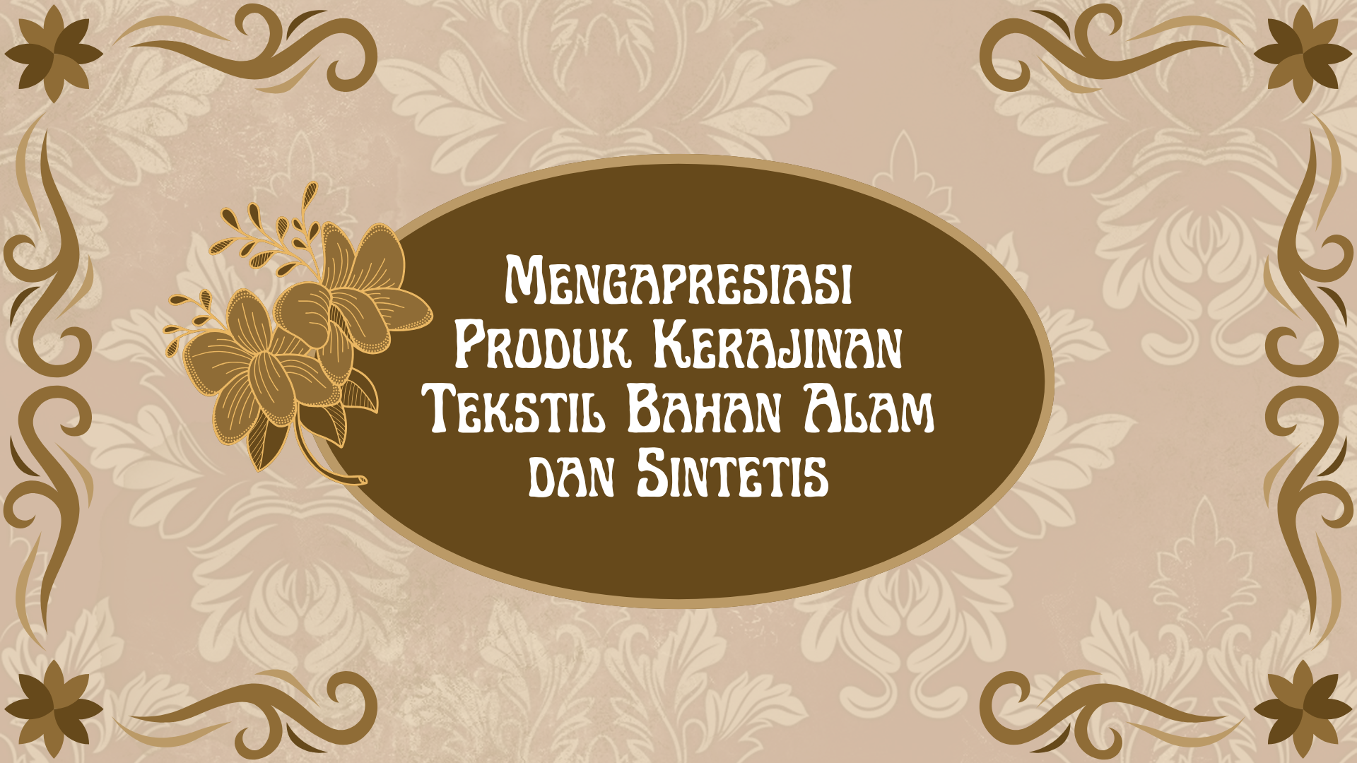 Mengapresiasi Produk Kerajinan Tekstil Bahan Alam dan Sintetis ...